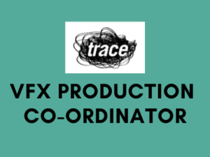 VFX Production Coordinator required at Trace VFX - Mumbai