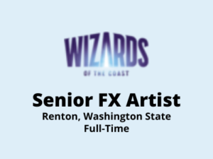 Senior FX Artist required at Wizards of the Coast - Full-time job
