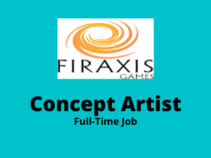 Concept Artist required at Firaxis Games Studio - 3D Software