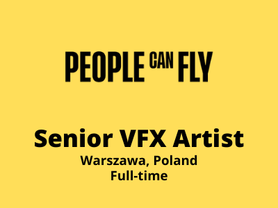 Senior VFX Artist at People Can Fly studio - Unreal Engine 4