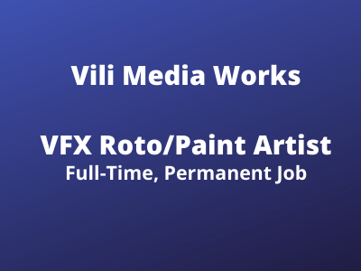 VFX Roto/Paint Artist required at Vili Media - VFX Roto/Paint