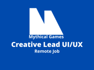 Creative Lead UI/UX required at Mythical Games - Remote job