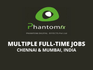 Full-time job openings at Phantom FX Studios - FX, Matchmove,