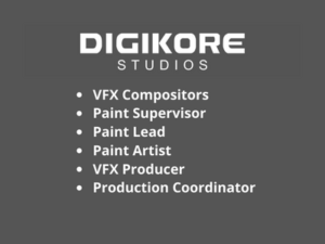 Digikore Studios has multiple job openings - VFX, Paint, Production