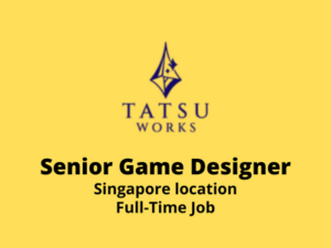 Senior Game Designer required at Tatsu Works - Full-time