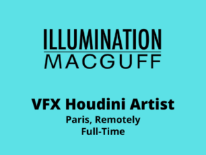 VFX Houdini Artist required at Illumination Mac Guff -Houdini, Maya