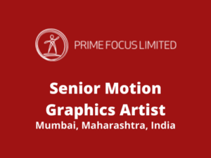 Prime Focus hiring Senior Motion Graphics Artist - Photoshop, C4D