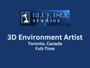 3D Environment Artist required at Blue Isle Studios - Maya, 3DsMax