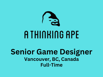 A Thinking Ape required Senior Game Designer - Vancouver