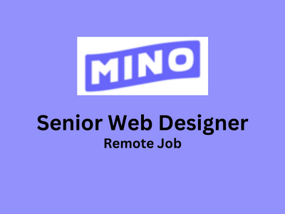 Senior Web Designer required at Mino Games - Remote full-time