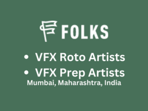 Folks VFX studio hiring for VFX Roto Artists & VFX Prep Artists