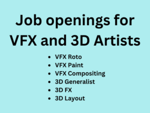 Job openings for VFX and 3D Artists - Roto, Paint, FX, Layout