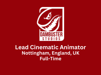 Lead Cinematic Animator required at Dambuster Studios