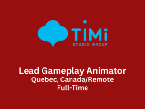 TiMi Studio Group seeks a Lead Gameplay Animator - Unreal, Max