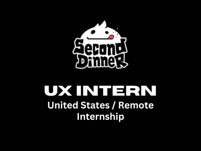 Second Dinner is looking for UX Intern - Figma, Protopie, Unity