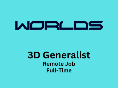 Remote job 3D Generalist required at Worlds - Maya, Blender