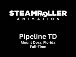 Steamroller Animation is looking for Pipeline TD - Florida