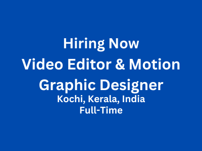 Job opening for Video Editor & Motion Graphic Designer - Kerala