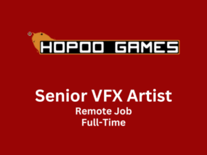 Senior VFX Artist required at Hopoo Games - Unreal Enigne 5
