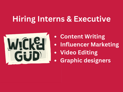 WickedGüd is hiring for multiple positions - Editing, Graphic, Market