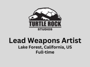 Lead Weapons Artist required at Turtle Rock Studios - Max, Maya