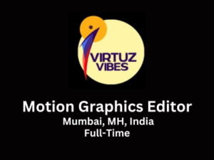 Senior Motion Graphics Editor required at Virtuz Vibes -After Effects