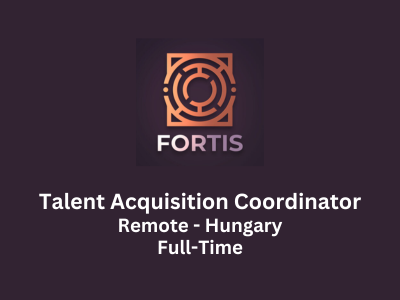 Talent Acquisition Coordinator required at Fortis Games - Hungary