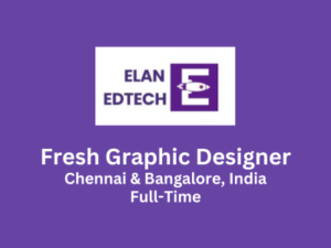 ELAN EDTECH is hiring fresher Graphic Designer - Adobe Suite