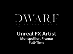 Unreal FX Artist required at Dwarf Animation Studio - UE5