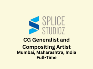 Splice Studioz is hiring CG Generalist & Compositing Artist Mumbai