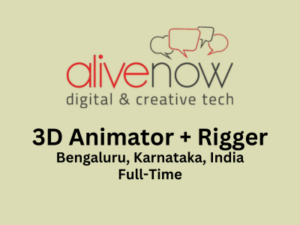3D Animator + Rigger required at AliveNow - India
