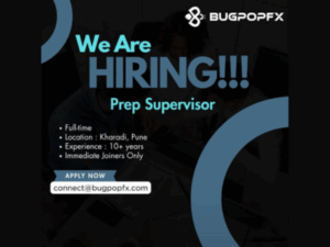 BUGPOPFX is looking for an experienced Prep Supervisor - Pune
