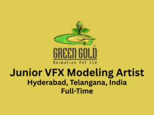 Junior VFX Modeling Artist required at Green Gold Animation