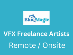 Blue Magic VFX Freelance Artist Jobs | Remote & Onsite