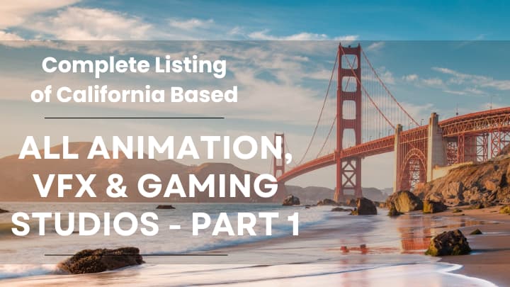 VFX, Gaming and Animation Studios of California (USA) - Part 1
