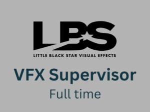 Job opening VFX Supervisor: LITTLE BLACK STAR VISUAL EFFECTS